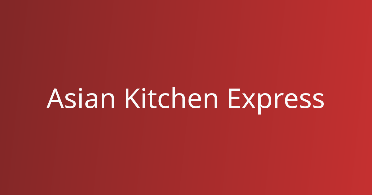 Order Authentic Chinese Online | Asian Kitchen Express - Pickup or ...